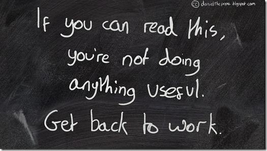 Daniel 'The' Pope: Get Back To Work.