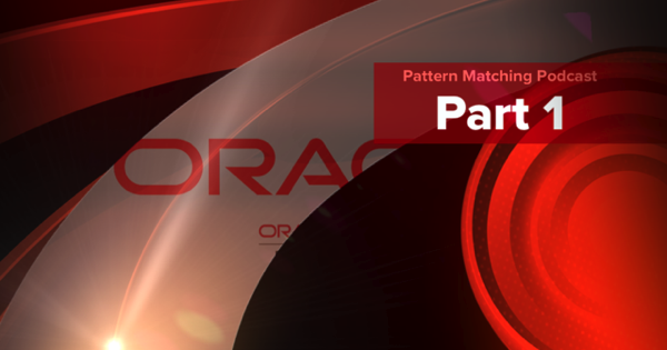 Oracle Database 12c Pattern Matching Podcasts - Part 1