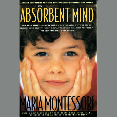 Montessori my life: Book review: Absorbent mind