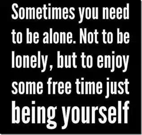 Sometimes You Need To Be Alone!! ~ Motivational Inspirational Advice ...
