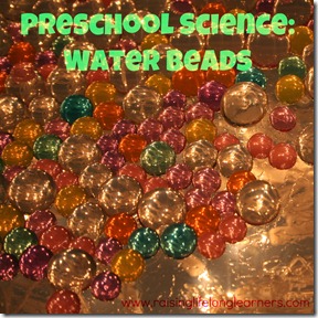 Preschool Science: Water Beads - Raising Lifelong Learners