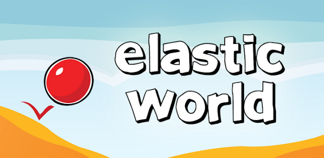 Elastic World v1.4.5 Apk – bloggerinfotech