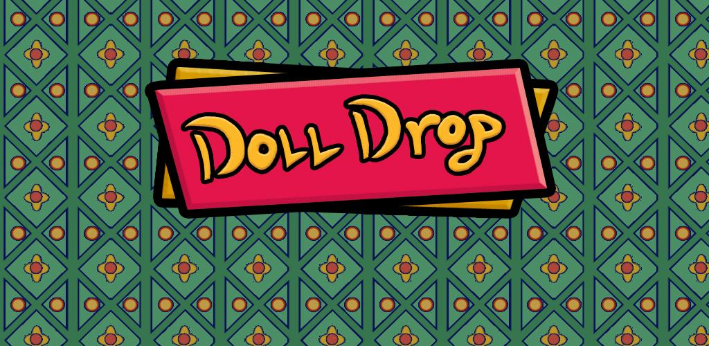 doll drop - Latest version 1.0.3 for Android Game Casual