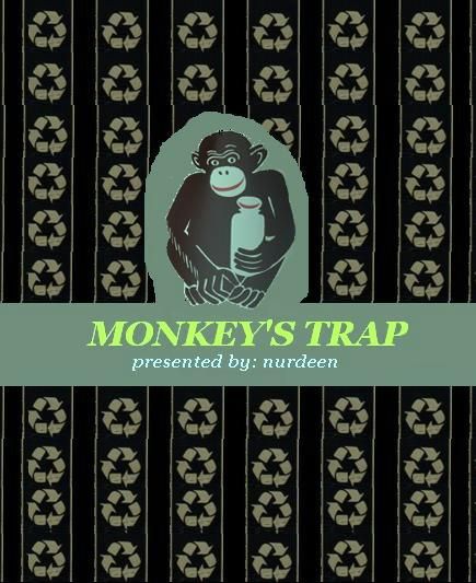 nurdeengraphical: Monkey's Trap